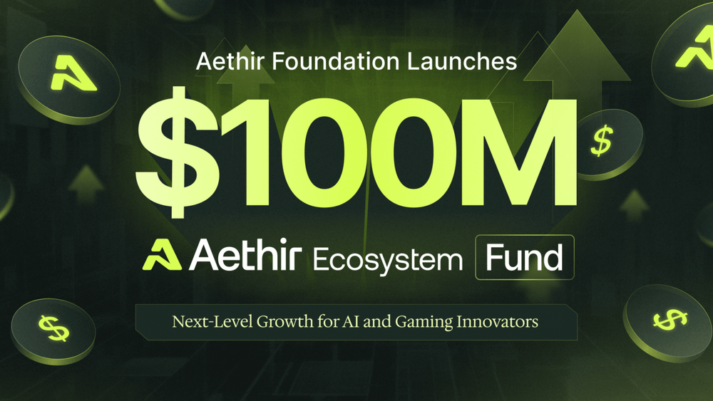 Aethir Catalyst Launches $100M Investment Fund | GAM3S.GG