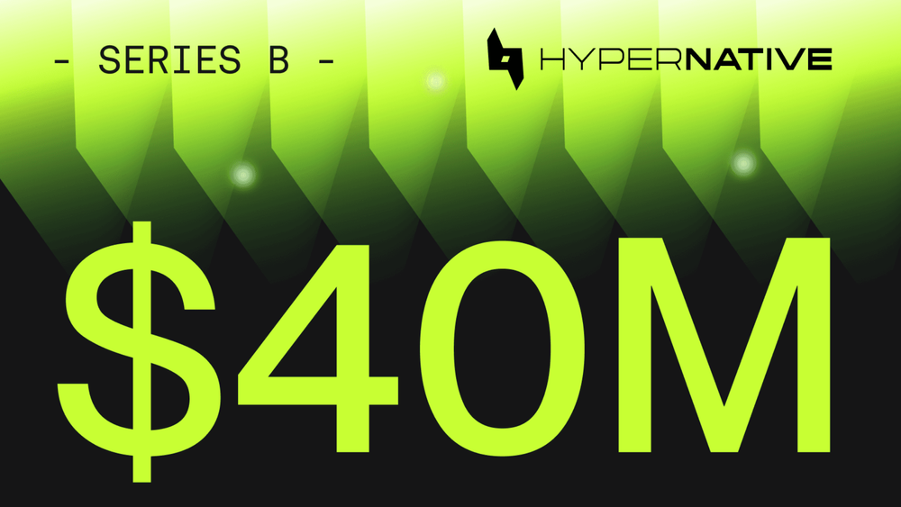 Hypernative Raises $40 Million Series B | GAM3S.GG