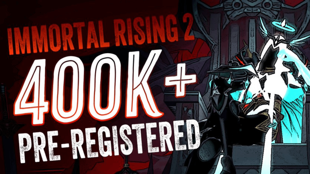 Immortal Rising 2 Hits 400k Pre-Registrations | GAM3S.GG