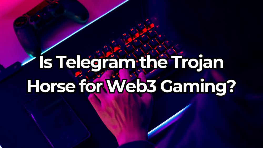 Telegram: O Cavalo de Troia para Web3 Gaming? | GAM3S.GG