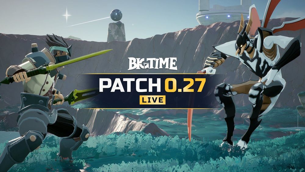 Big Time Patch v0.27 Introduces New Quest Line | GAM3S.GG